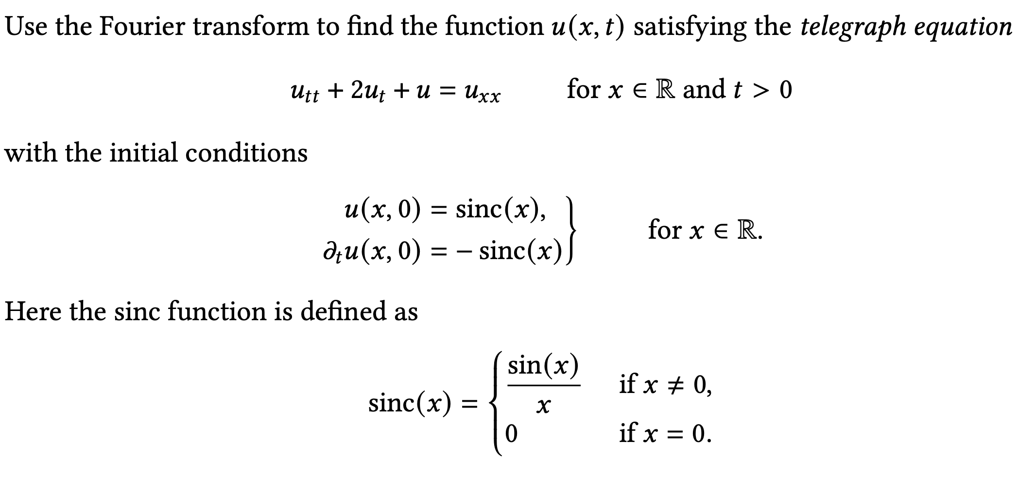 Solved Use the Fourier transform to find the function u(x,t) | Chegg.com