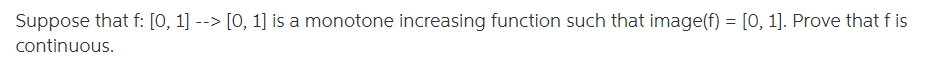 Solved = Suppose that f: [0, 1] --> [0, 1] is a monotone | Chegg.com