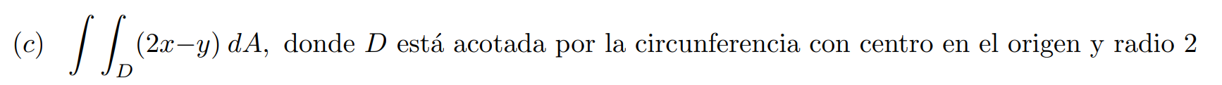 Solved (c) ∬D(2x−y)dA, donde D está acotada por la | Chegg.com