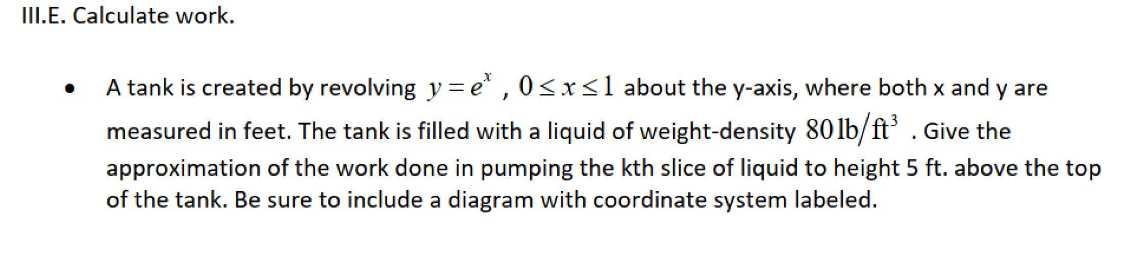 Solved III.E. Calculate work. A tank is created by revolving | Chegg.com