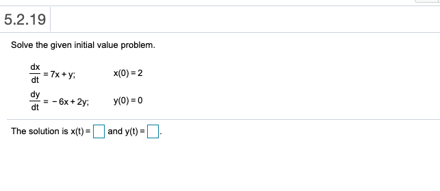Solved 5.2.19 Solve the given initial value problem. dx = | Chegg.com