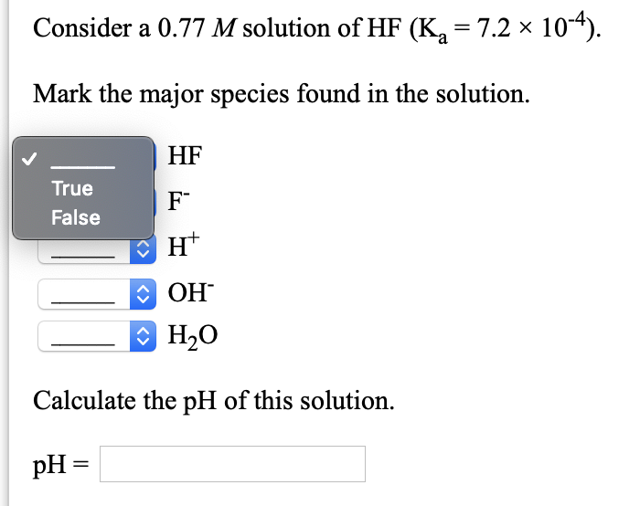 Solved Consider a 0.77 M solution of HF (Ka = 7.2 10-4). | Chegg.com