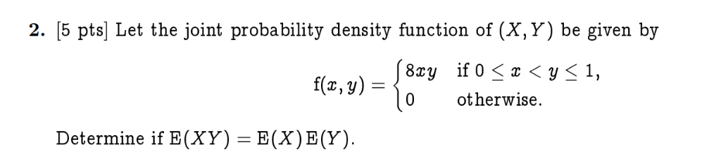 Solved 2. [5 pts] Let the joint probability density function | Chegg.com