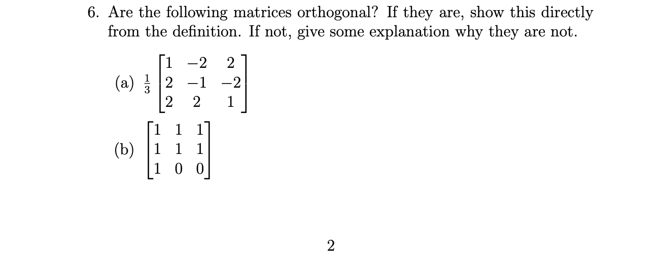Solved 6. Are the following matrices orthogonal? If they | Chegg.com