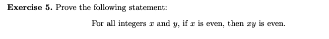 Solved Exercise 5. Prove the following statement: For all | Chegg.com