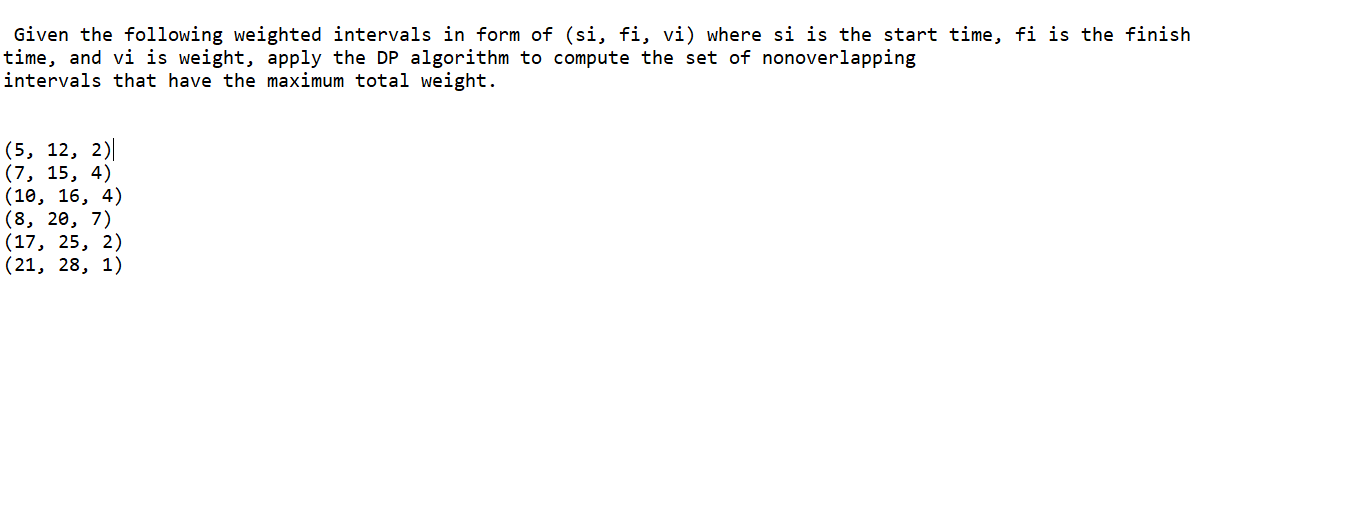 Solved Given the following weighted intervals in form of | Chegg.com