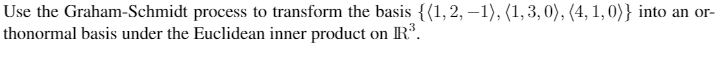 Solved Use the Graham-Schmidt process to transform the basis | Chegg.com