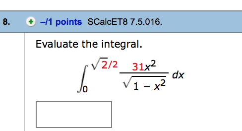 Solved Evaluate the integral. 2 /2 31x2 1 − x2 dx 0 | Chegg.com