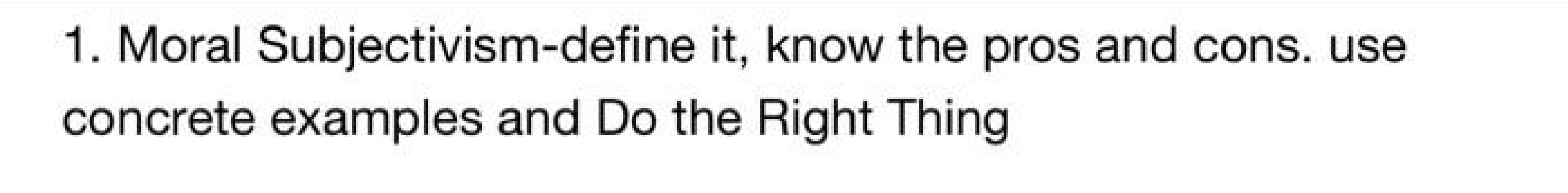 Solved 1. Moral Subjectivism-define it, know the pros and | Chegg.com