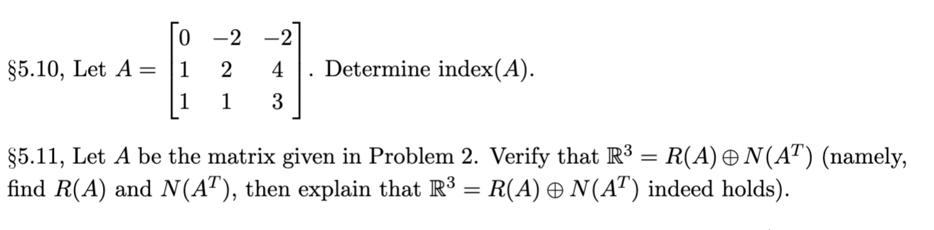 Solved §5.10, Let A=⎣⎡011−221−243⎦⎤.D Determine index (A) | Chegg.com