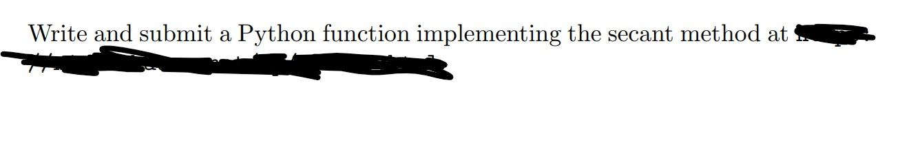 Solved Write and submit a Python function implementing the | Chegg.com
