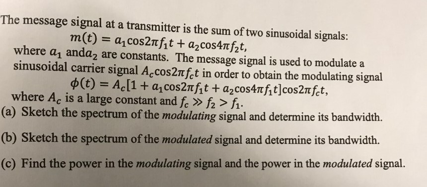 Solved The message signal at a transmitter is the sum of two | Chegg.com