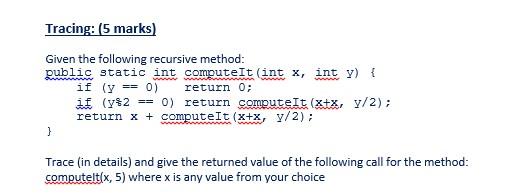 Solved Tracing: (5 marks) Given the following recursive | Chegg.com