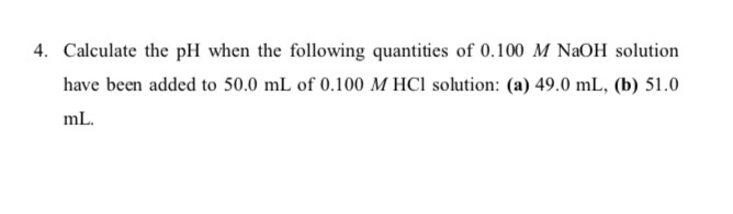 Solved 4. Calculate the pH when the following quantities of | Chegg.com