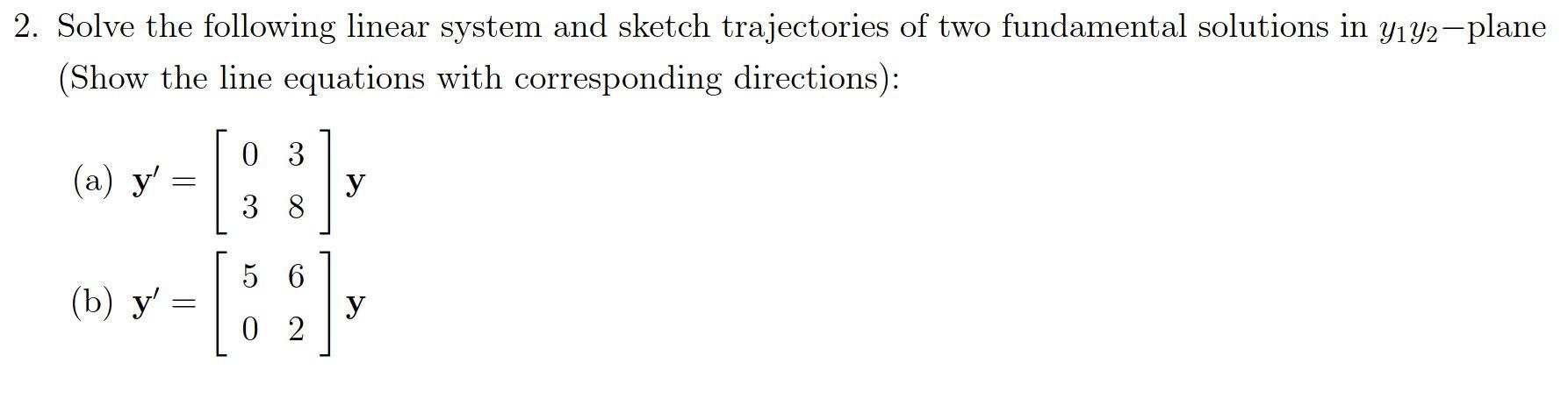 Solved 2. Solve the following linear system and sketch | Chegg.com
