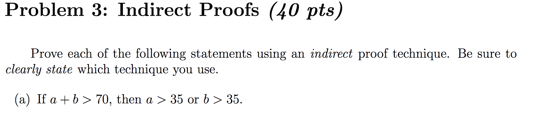 Solved Problem 3: Indirect Proofs (40 pts) Prove each of the | Chegg.com
