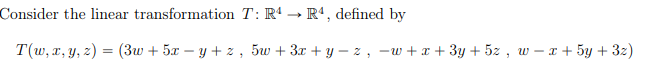 Solved Consider the linear transformation T: R4-R4, defined | Chegg.com