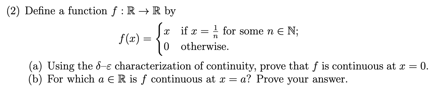 Solved (2) Define a function f:R→R by f(x)={x0 if x=n1 for | Chegg.com