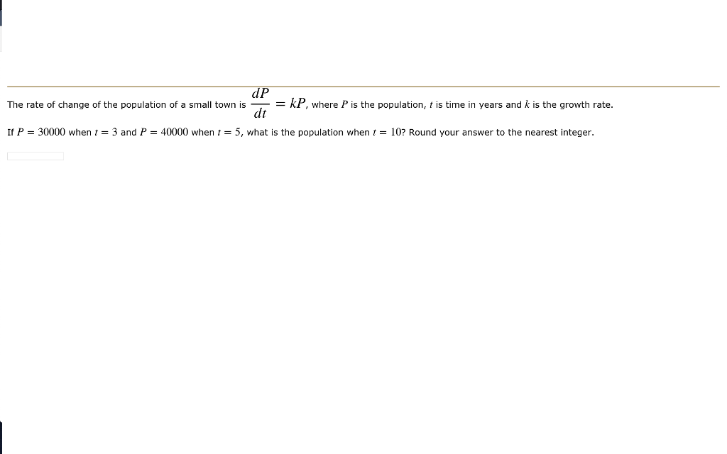 Solved dP The rate of change of the population of a small | Chegg.com