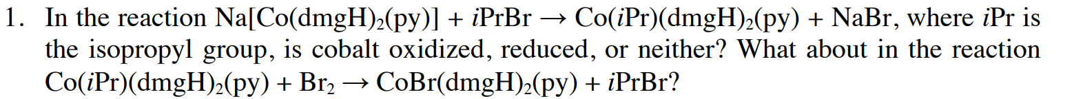 Solved 1. In the reaction Na[Co(dmgH)2(py)] + iPrBr + | Chegg.com