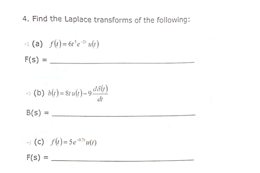 Solved 4. Find the Laplace transforms of the following: (a) | Chegg.com