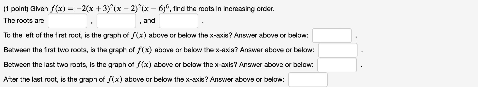 Solved (1 point) Given f(x)=(x+5)(x−3)(x−2), find the roots | Chegg.com