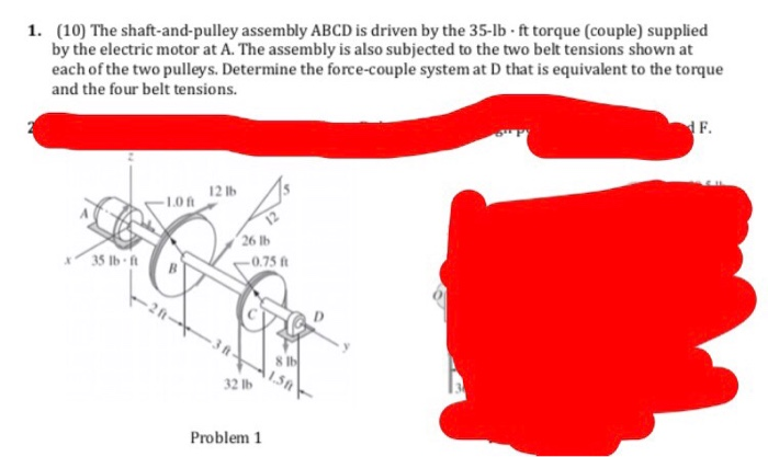 Solved 1. (10) The shaft-and-pulley assembly ABCD is driven | Chegg.com