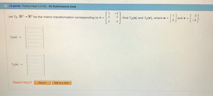 Solved 12 points 3.6.002. 0/3 Submissions Used Let TA: R2 → | Chegg.com