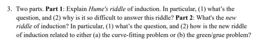 3. Two parts. Part 1: Explain Hume's riddle of | Chegg.com