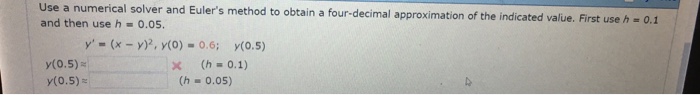 Solved Use a numerical solver and Euler's method to obtain a | Chegg.com
