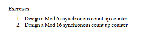 Solved Exercises. 1. Design a Mod 6 asynchronous count up | Chegg.com