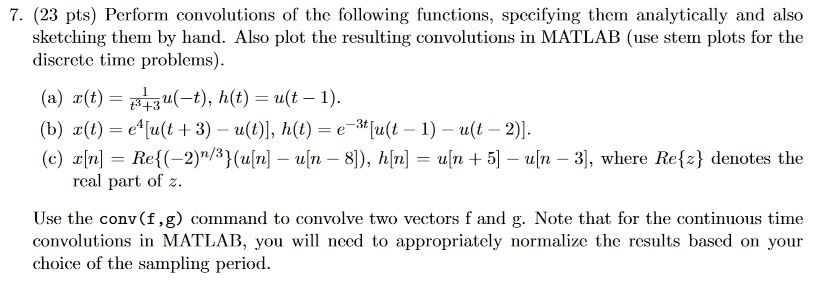 Solved 7. (23 pts) Perform convolutions of the following | Chegg.com