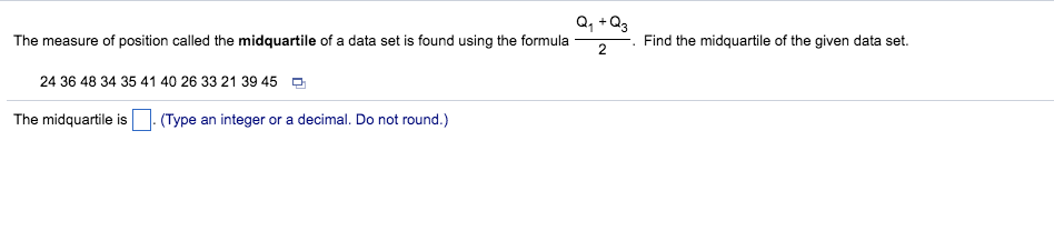 Solved The measure of position called the midquartile of a | Chegg.com