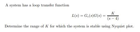 Solved A system has a loop transfer function | Chegg.com