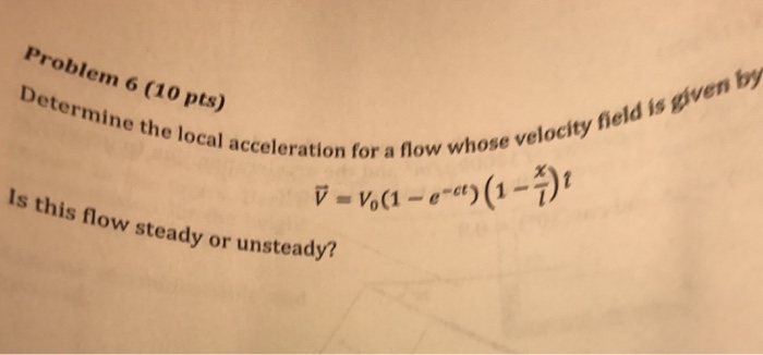 Solved Determine the local acceleration for a flow whose | Chegg.com