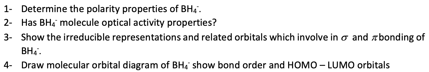 Solved 1- Determine the polarity properties of BH4. 2- Has | Chegg.com