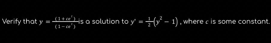 Solved Verify that y=(1−cet)(1+cet) is a solution to | Chegg.com
