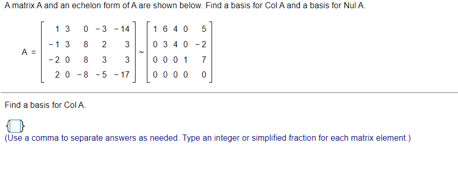 Solved A matrix A and an echelon form of A are shown below. | Chegg.com
