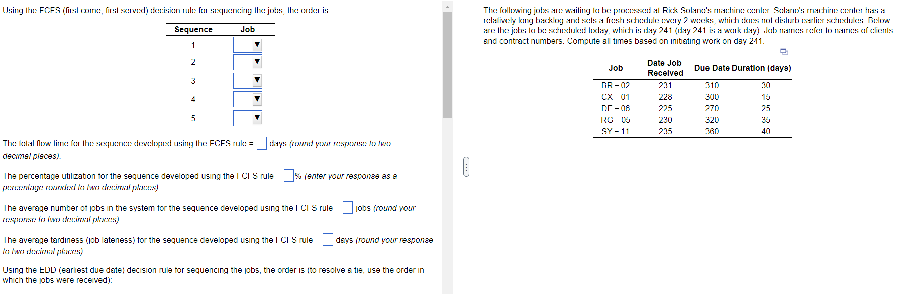 Solved Using the FCFS (first come, first served) decision | Chegg.com