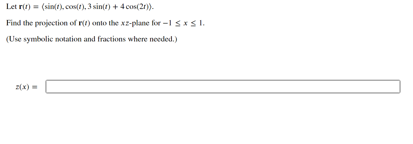 Solved Let r(t)= sin(t),cos(t),3sin(t)+4cos(2t) . Find the | Chegg.com