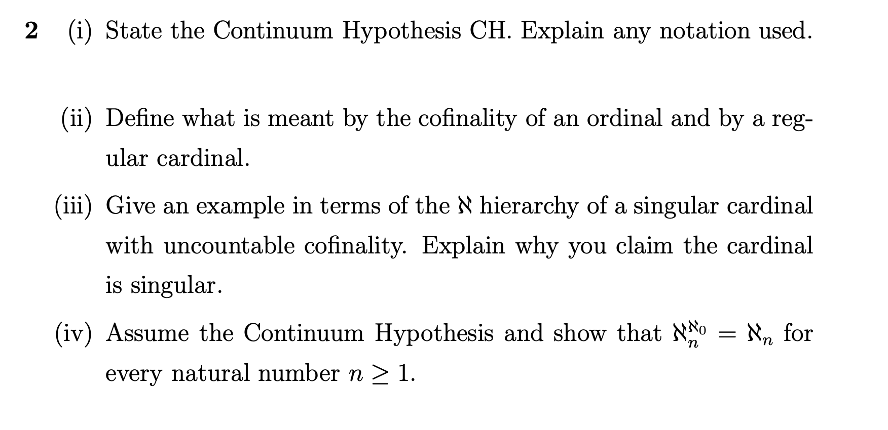Solved 2 (i) State the Continuum Hypothesis CH. Explain any | Chegg.com