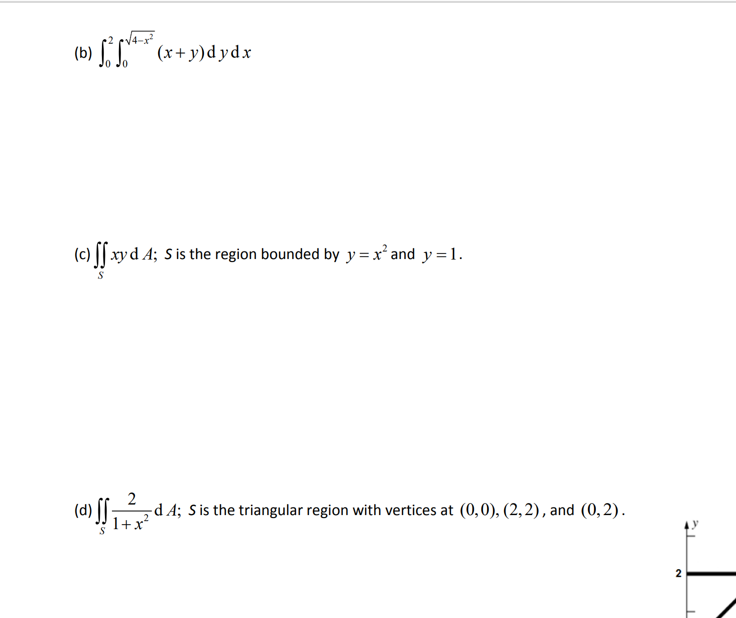Solved (b) ∫02∫04−x2(x+y)dy dx (c) ∬Sxy dA;S is the region | Chegg.com