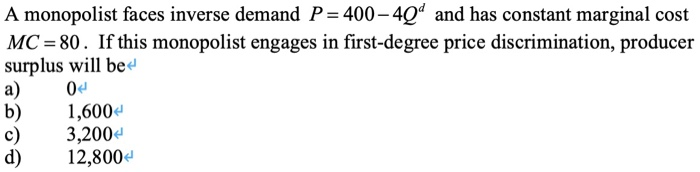 Solved A monopolist faces inverse demand P- 400-40" and has | Chegg.com