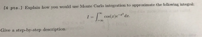 Solved 4 pts.1 Explain how you would use Monte Carlo | Chegg.com