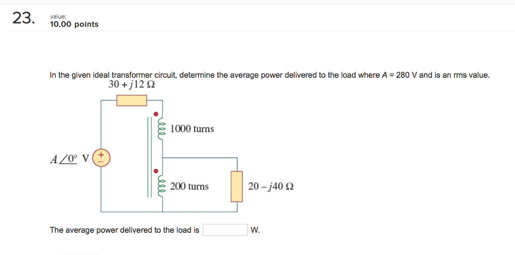 Solved value: 10.00 points In the given ideal transformer | Chegg.com