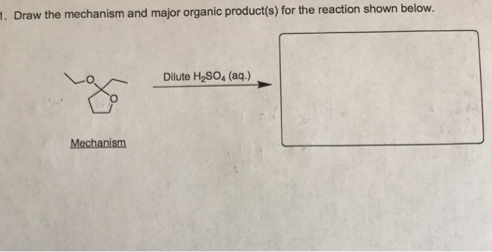 Solved . Draw the mechanism and major organic product(s) for | Chegg.com