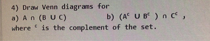 Solved Draw Venn diagrams for a) A intersection (B union C) | Chegg.com