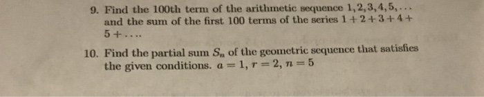Solved 9. Find the 100th term of the arithmetic sequence | Chegg.com
