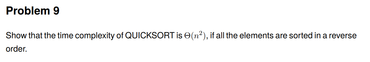 Solved Problem 9 Show that the time complexity of QUICKSORT | Chegg.com