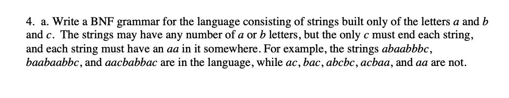 Solved 4. a. Write a BNF grammar for the language consisting | Chegg.com